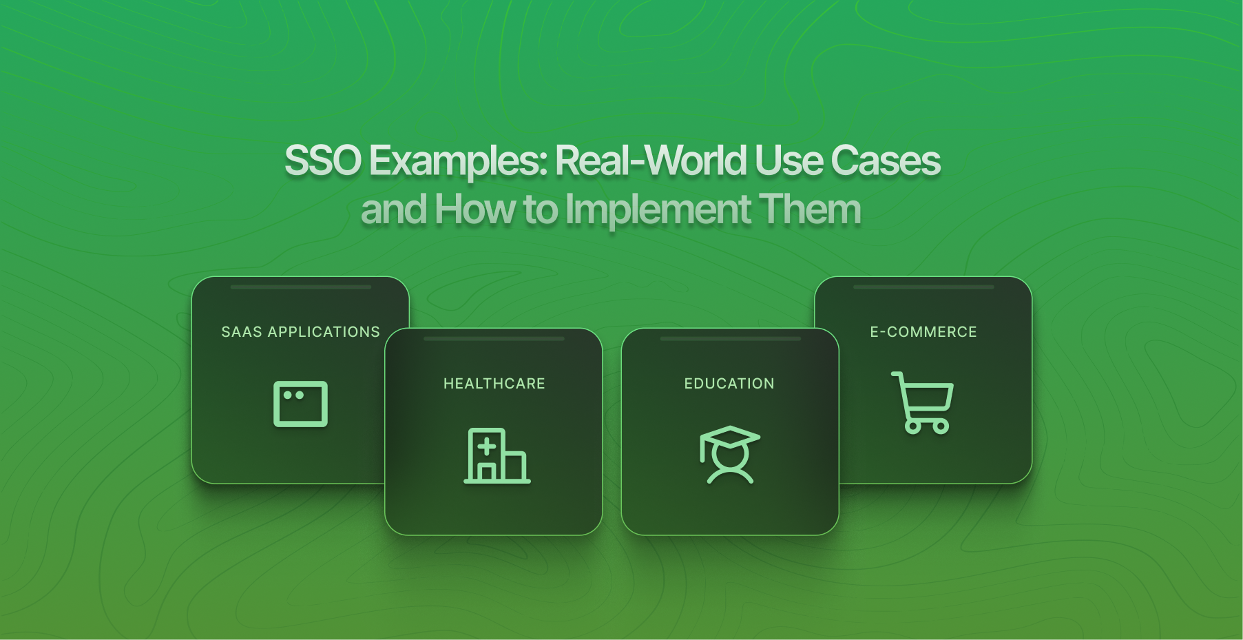 SSO Examples: Real-World Use Cases and How to Implement Them